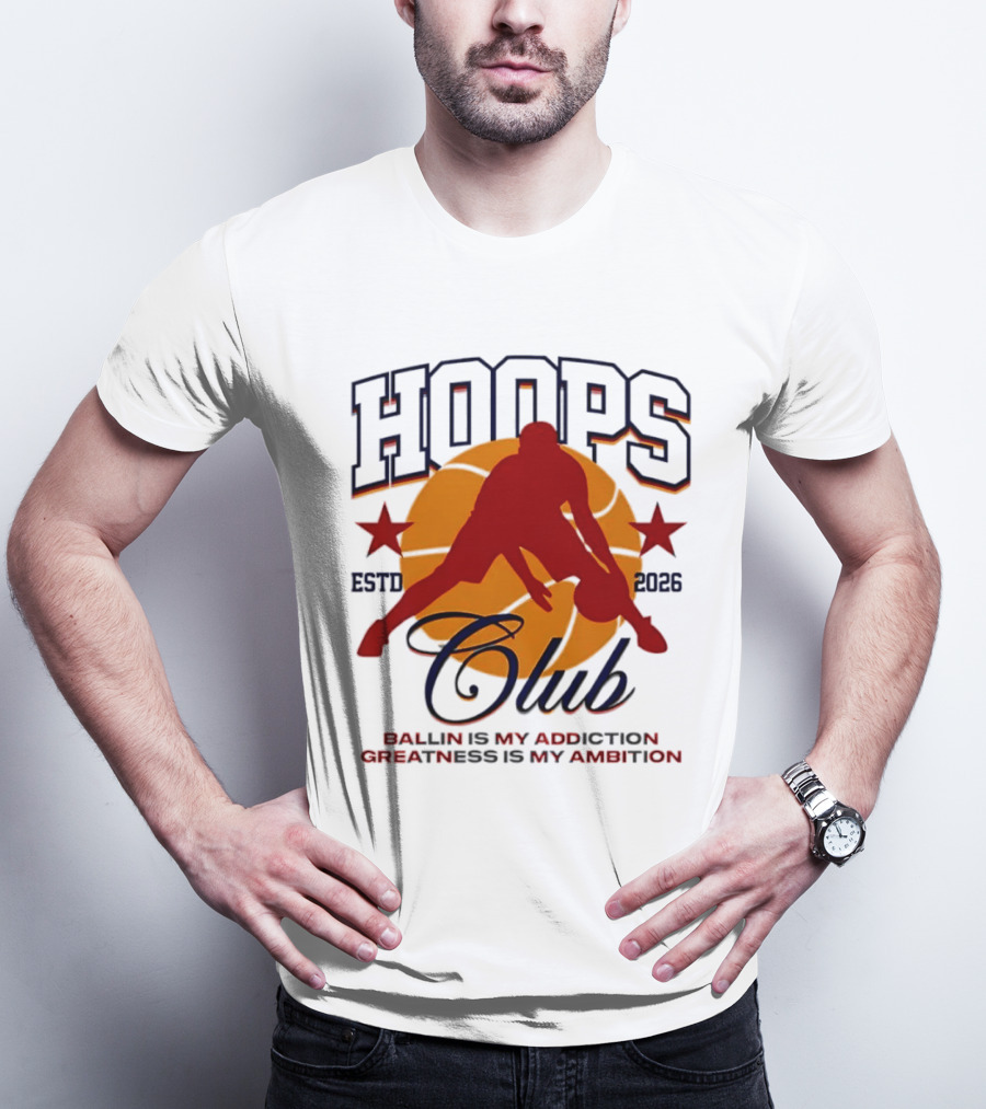 Hoops Club ESTD 2026 Ballin Is My Addiction Greatness Is My Ambition T-Shirt