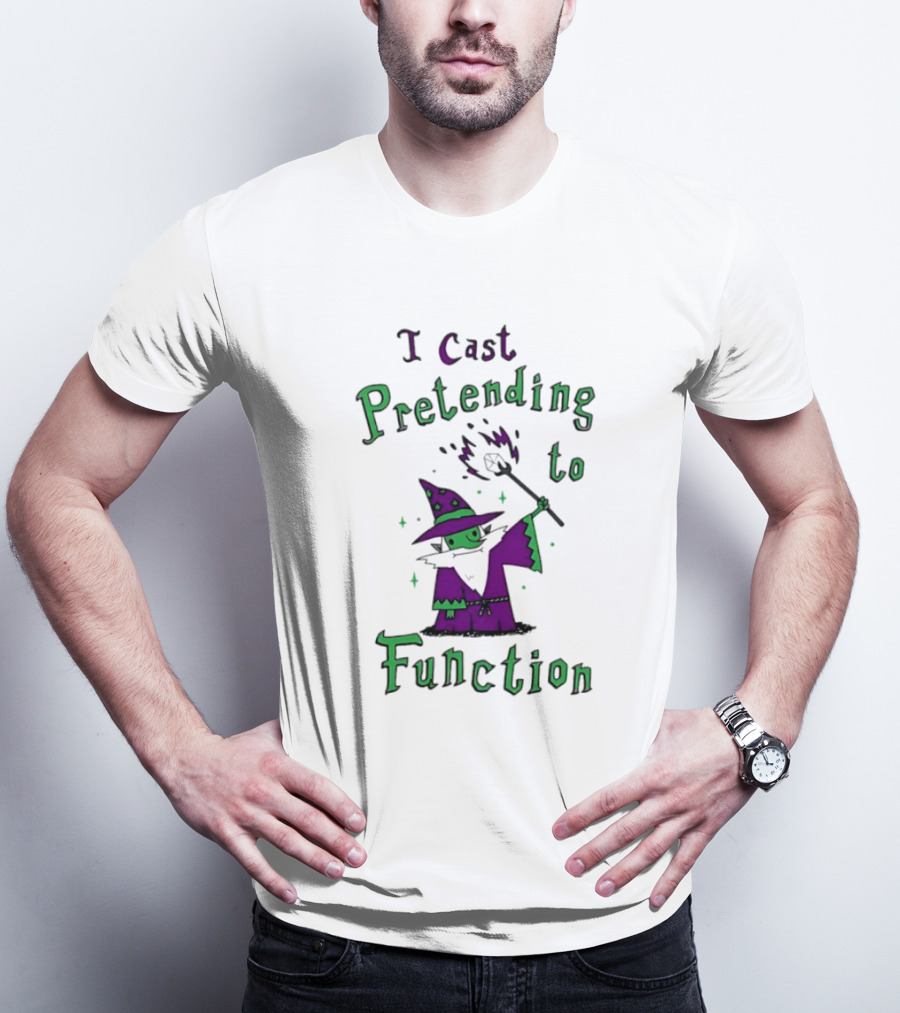 I Cast Pretending To Function Fantasy Wizard Spell Casting T-Shirt