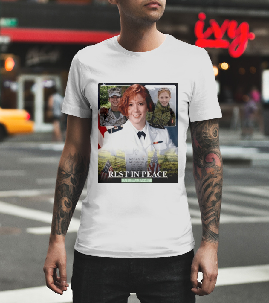 Rest In Peace Major Megan McClung USMC April 14 1972 December 6 2006 T-Shirt