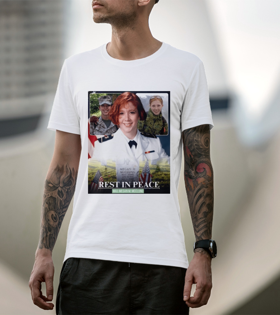 Rest In Peace Major Megan McClung USMC April 14 1972 December 6 2006 T-Shirt