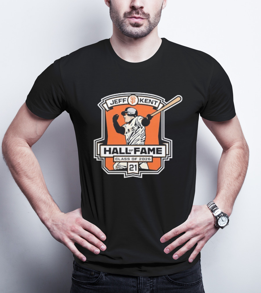 Jeff Kent San Francisco Giants Hall Of Fame Class Of 2026 Number 21 Baseball T-Shirt