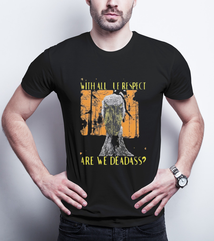 Shoebill Stare With All Due Respect Are We Deadass T-Shirt