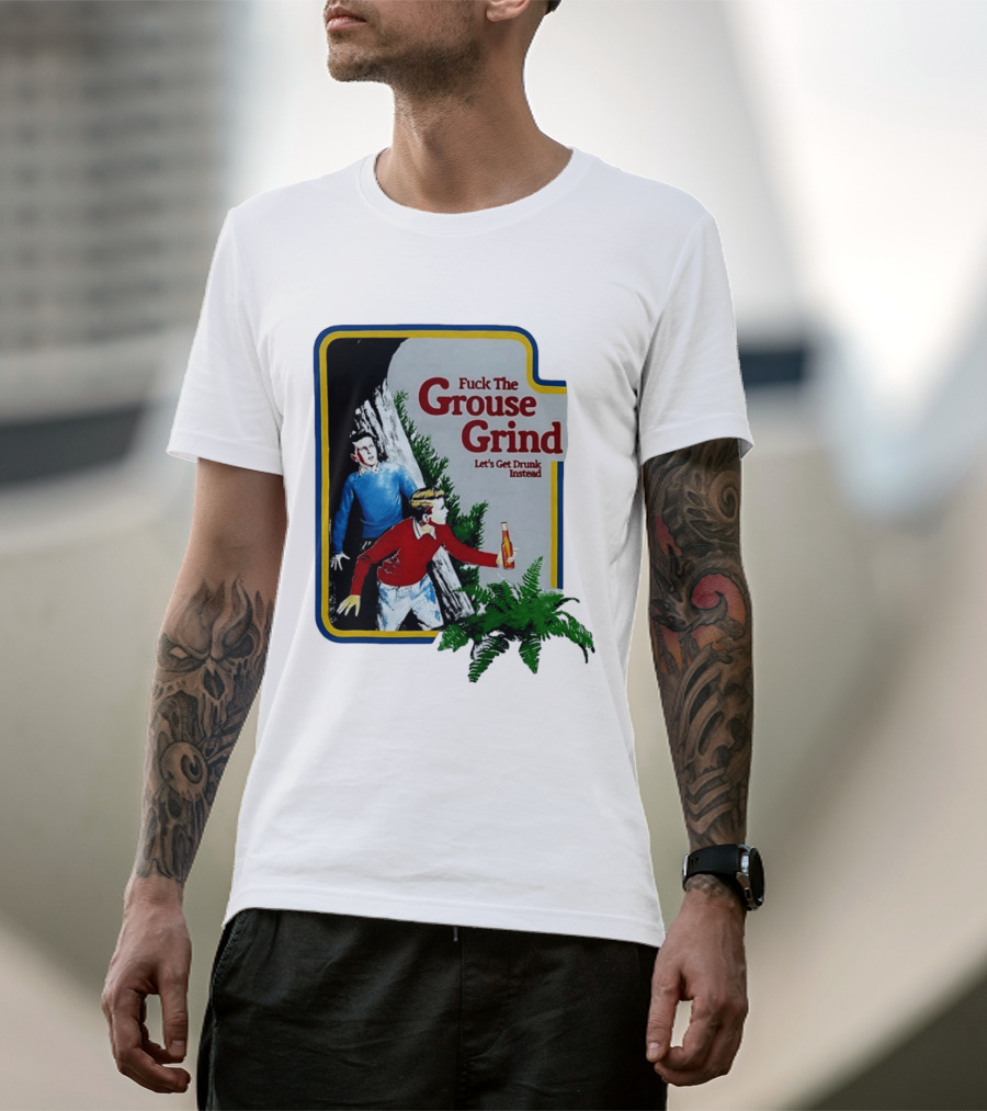 Fuck The Grouse Grind Let's Get Drunk Instead Retro Adventure Scene T-Shirt