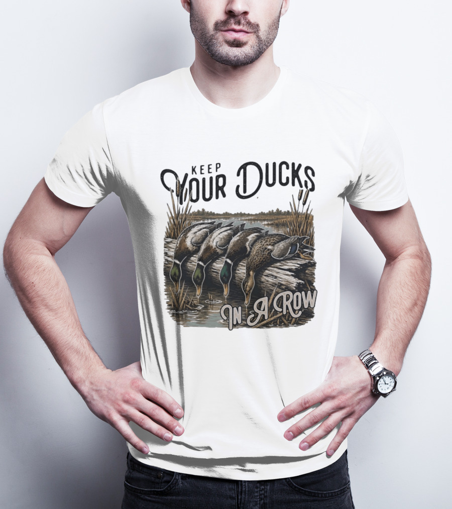 Keep Your Ducks In A Row Duck Hunting Scene T-Shirt