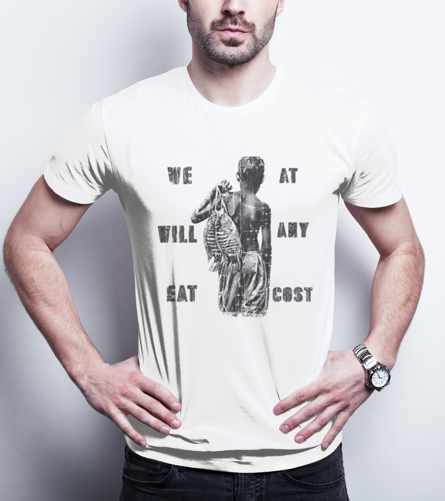 We Will Eat At Any Cost Distressed Survival T-Shirt