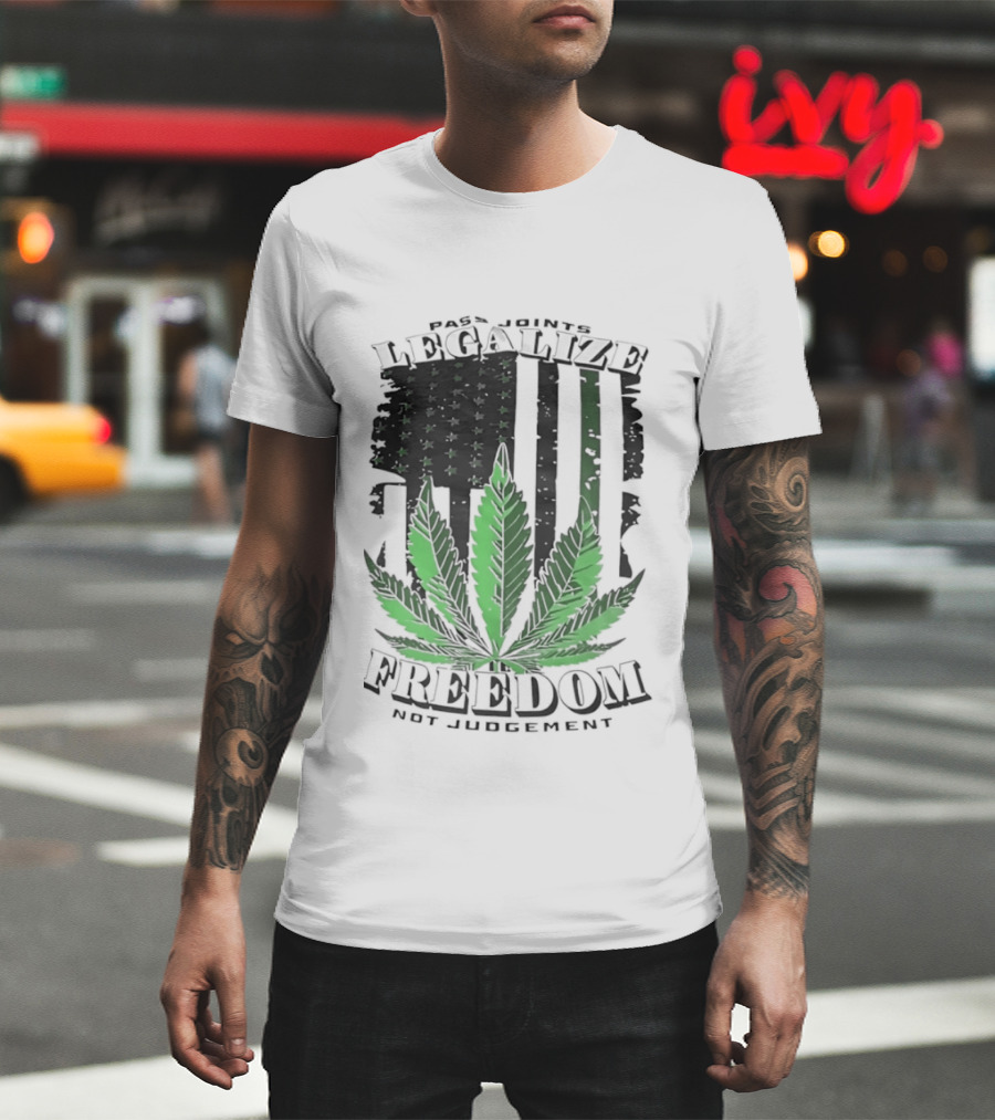 Legalize Freedom Pass Joints Not Judgment Marijuana Cannabis American Flag Leaf T-Shirt