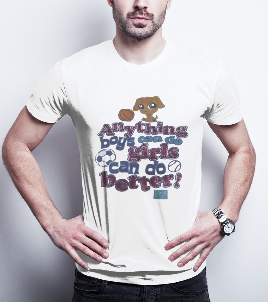 Anything Boys Can Do Girls Can Do Better Littlest Pet Shop Sports T-Shirt