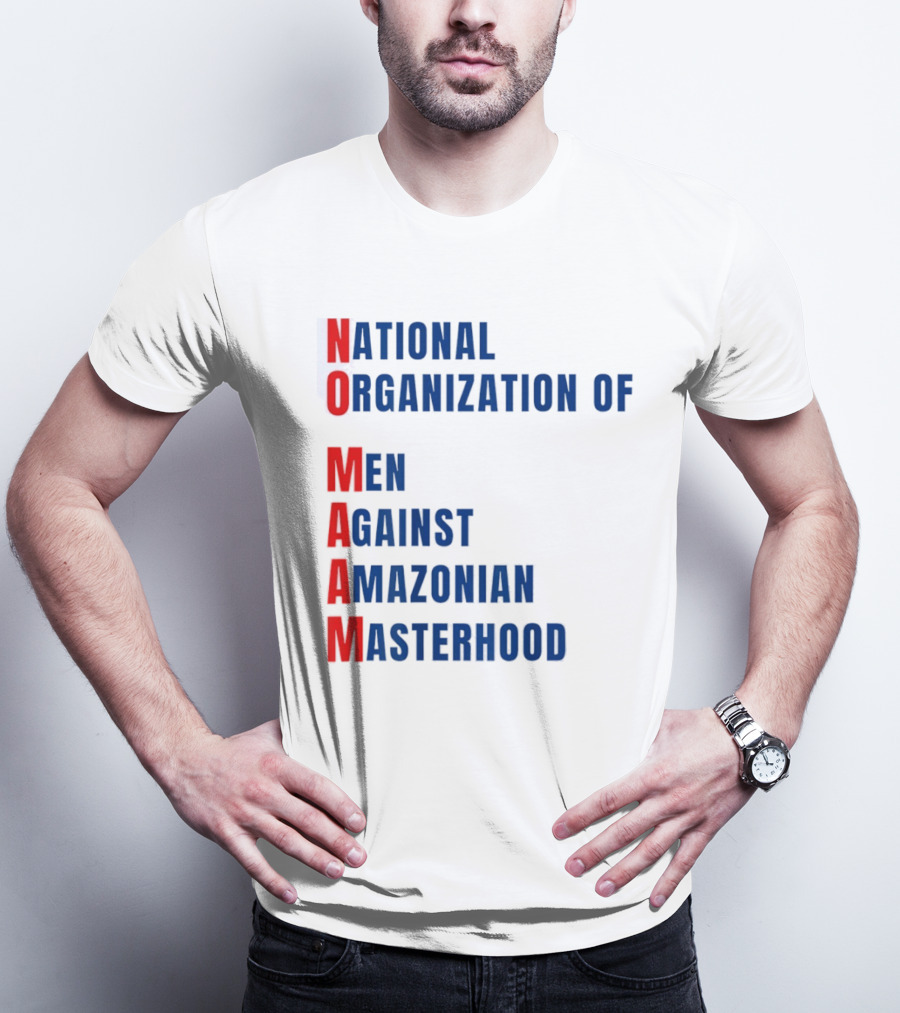 National Organization Of Men Against Amazonian Masterhood Abbreviation T-Shirt