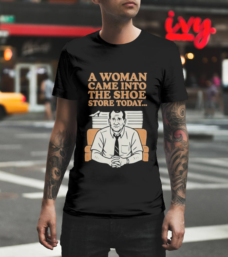 A Woman Came Into The Shoe Store Today Al Bundy Sitting On Couch T-Shirt