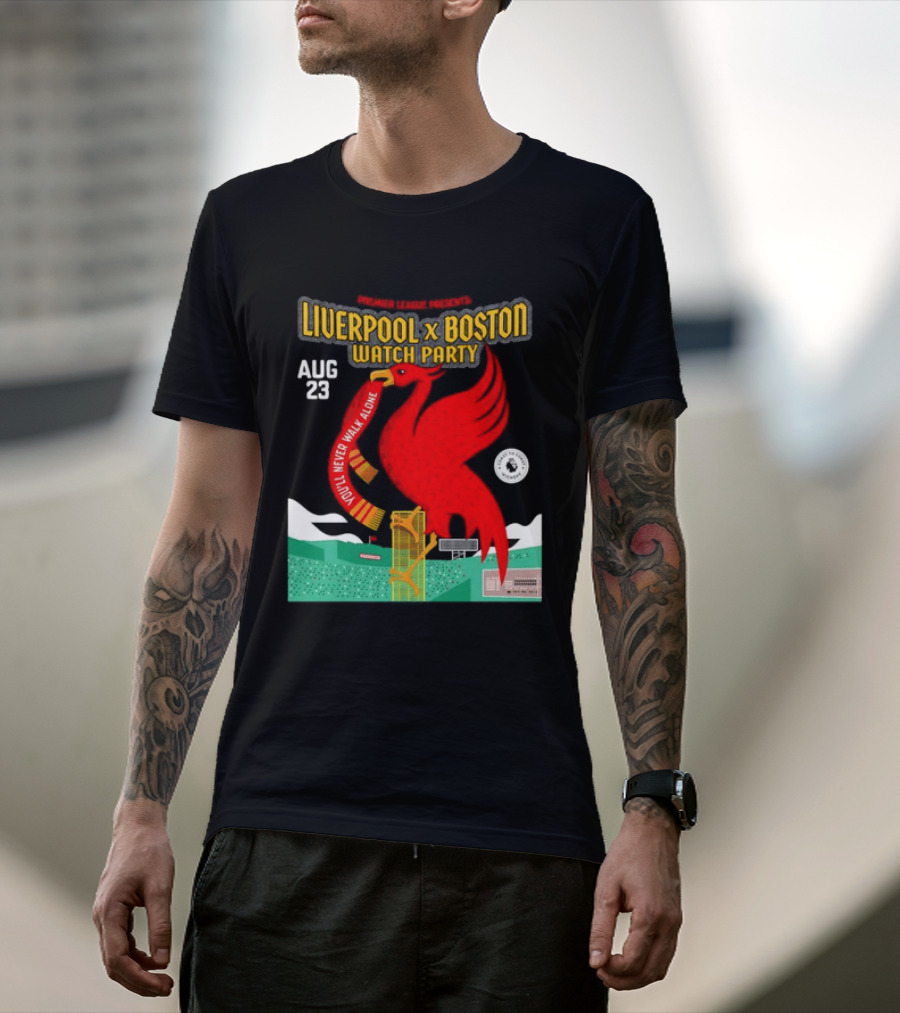 Liverpool X Boston Party At Fenway Park Aug 23 You'll Never Walk Alone T-Shirt