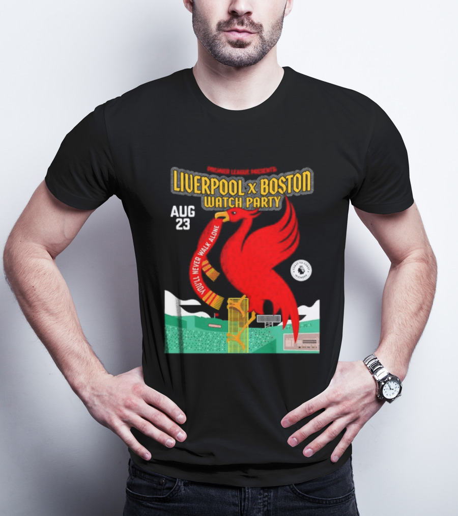 Liverpool X Boston Party At Fenway Park Aug 23 You'll Never Walk Alone T-Shirt
