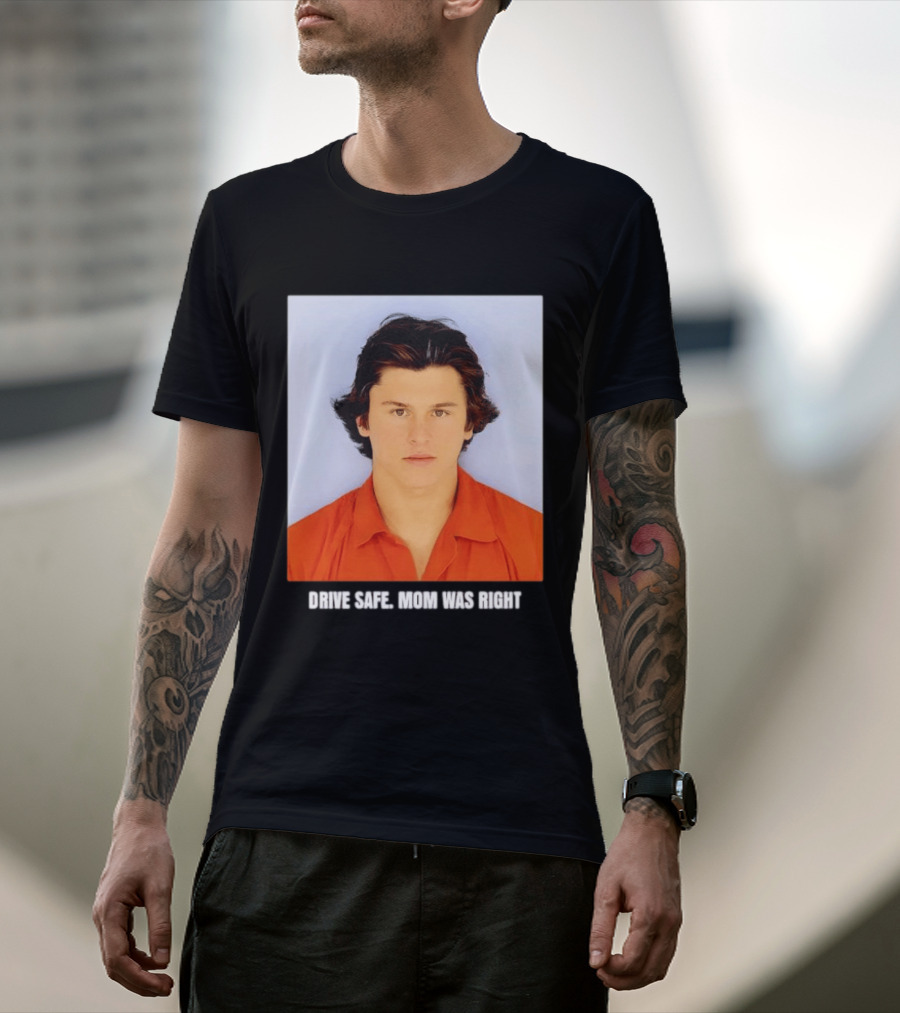 Cameron Herrin Drive Safe Mom Was Right T-Shirt