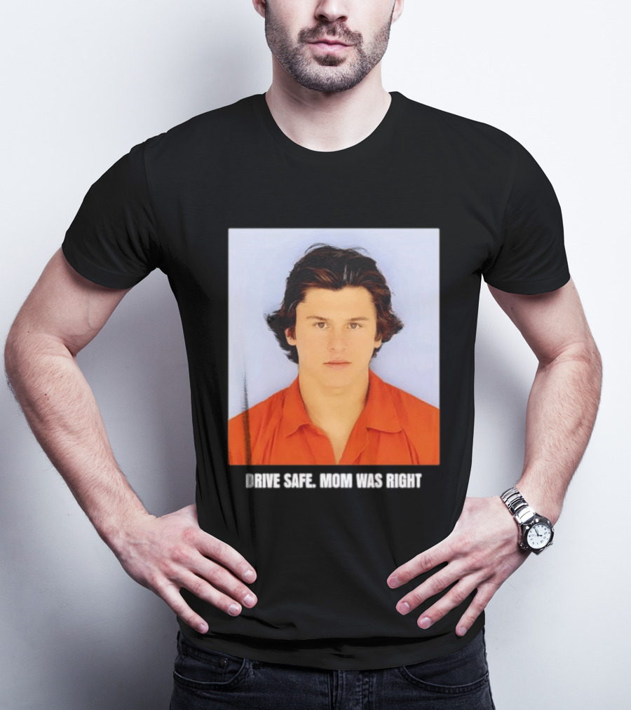 Cameron Herrin Drive Safe Mom Was Right T-Shirt