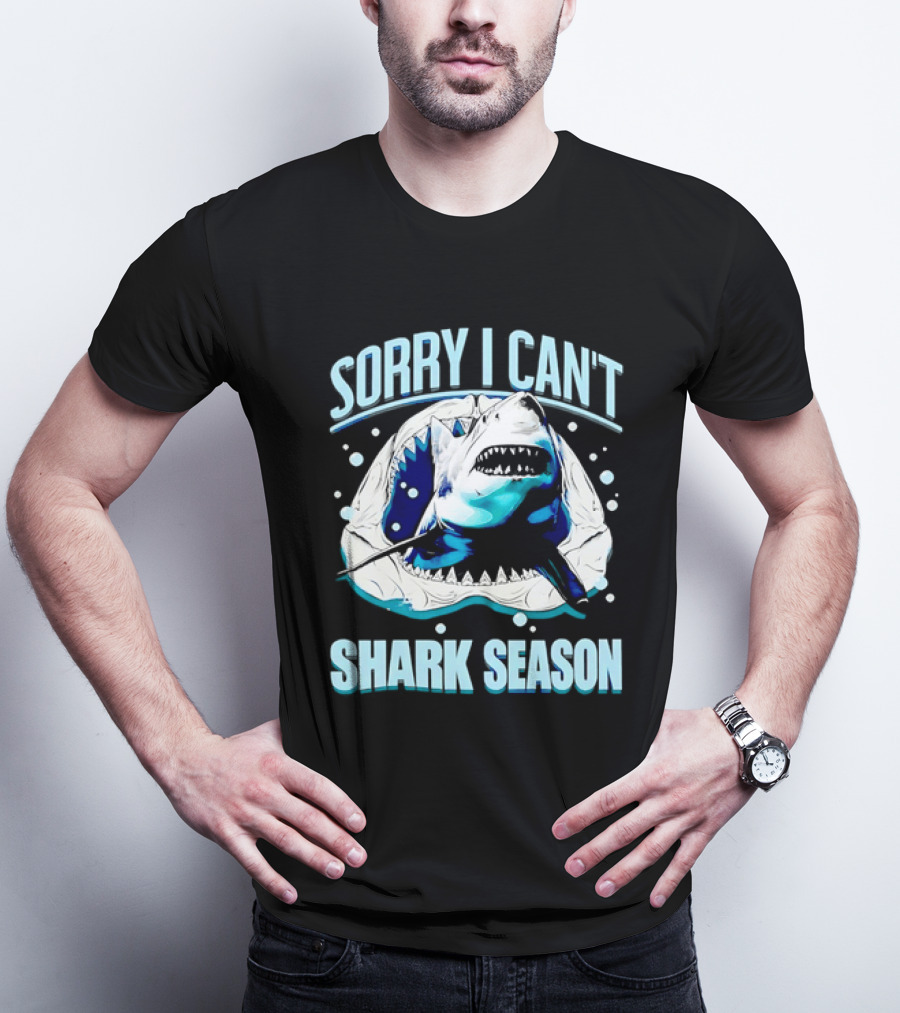 Sorry I Can't Shark Season Shark Lover Ocean T-Shirt