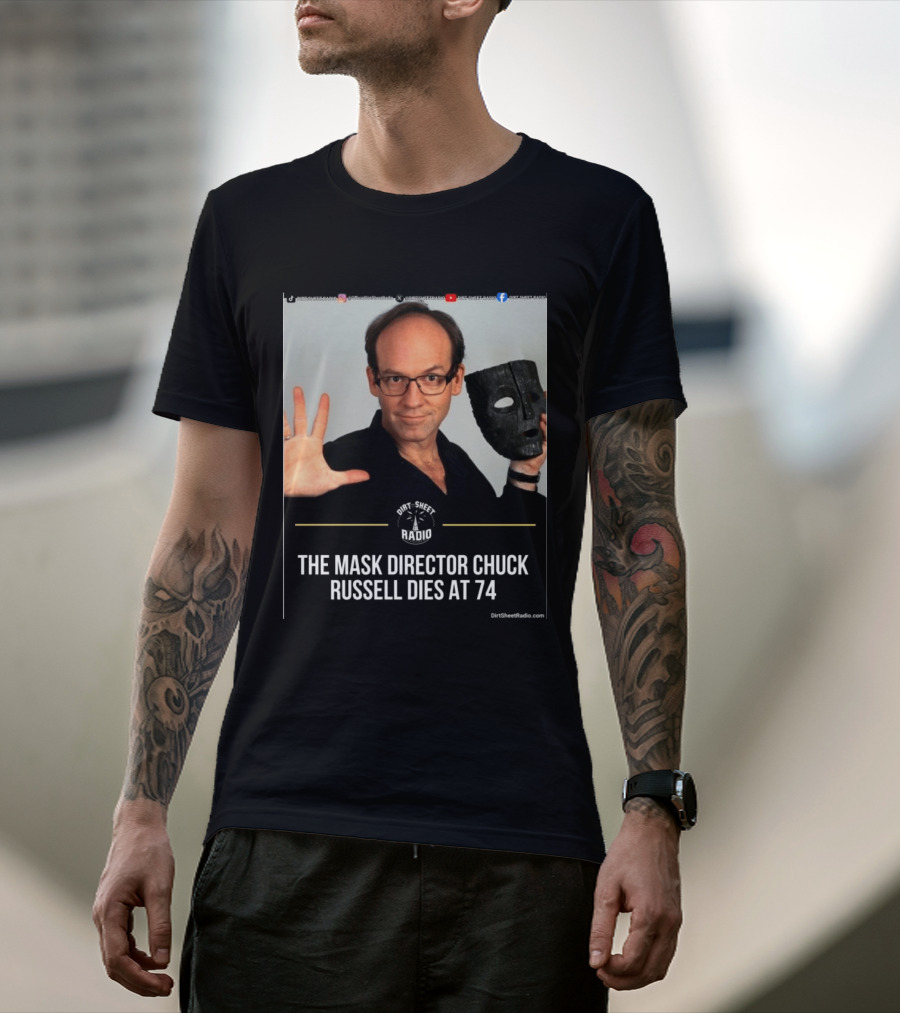 The Mask Director Chuck Russell Dies At 74 Dirt Sheet Radio T-Shirt