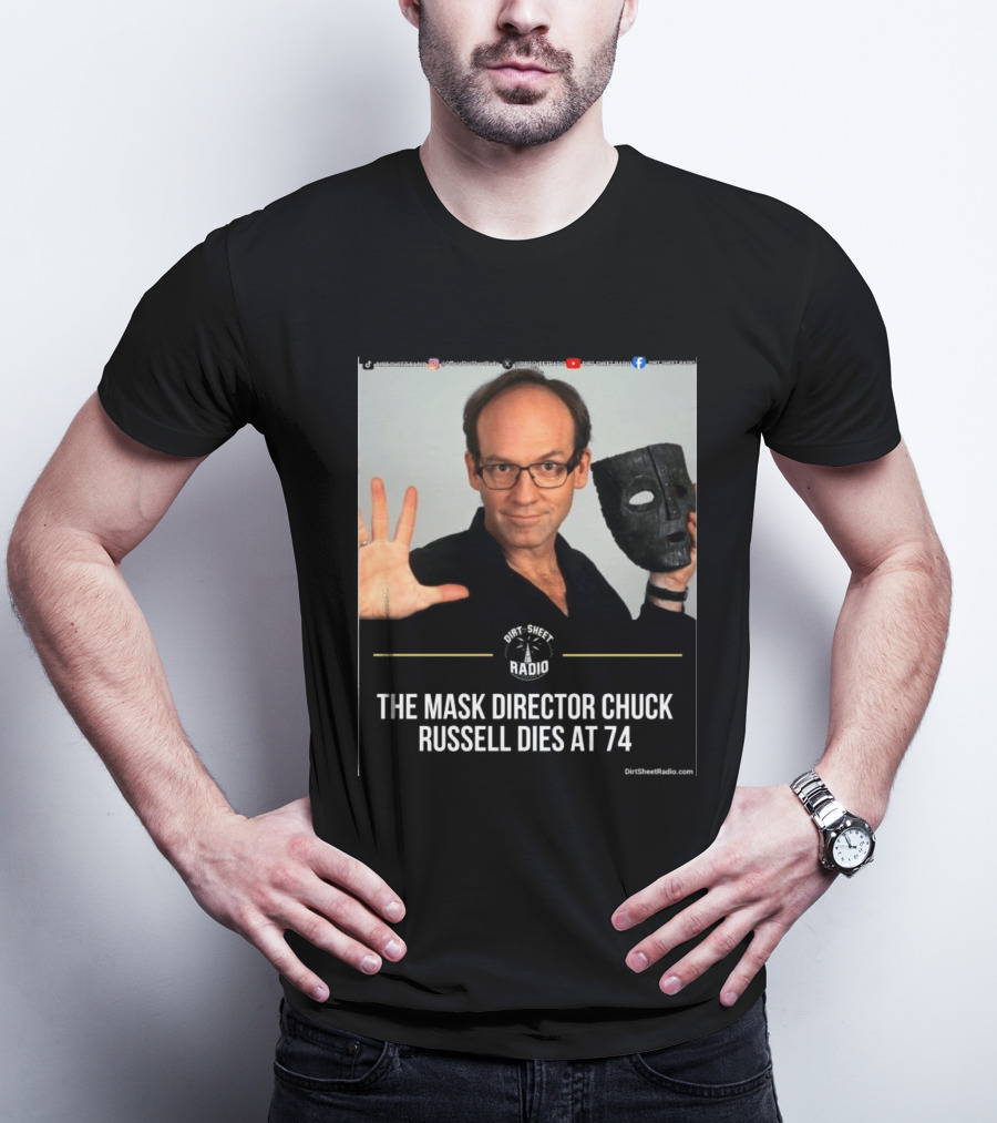 The Mask Director Chuck Russell Dies At 74 Dirt Sheet Radio T-Shirt