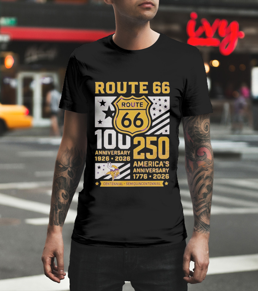 Route 66 Centennial 100th Anniversary 1926 2026 And America's 250th Anniversary 1776 2026 Minnesota Vikings T-Shirt