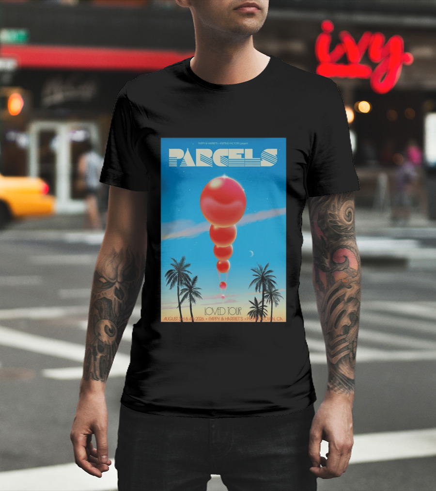 Parcels Loved Tour August 3 4 2026 Pappy Harriet's Pioneertown California T-Shirt