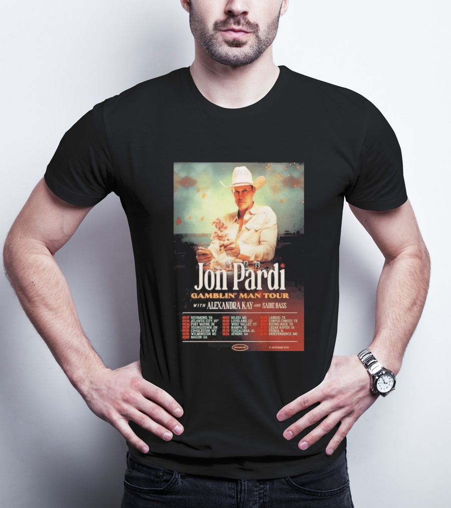 Jon Pardi Gamblin' Man Tour 2026 Featuring Alexandra Kay And Sadie Bass Tour Dates T-Shirt