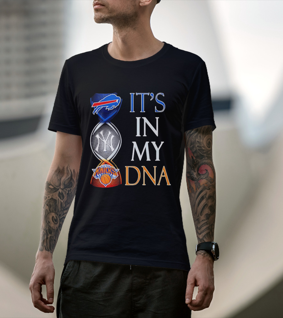New York Yankees Knicks Bills It's In My DNA T-Shirt