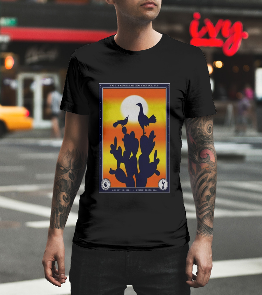 Tottenham Hotspur F.C. Austin Texas August 22 2026 Cactus Silhouette Sunset T-Shirt