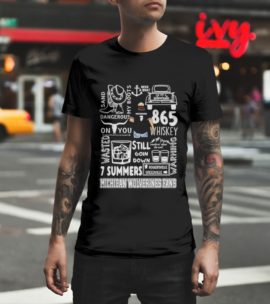Michigan Wolverines Fans 865 Whiskey Dangerous Boots Silverado 7 Summers T-Shirt