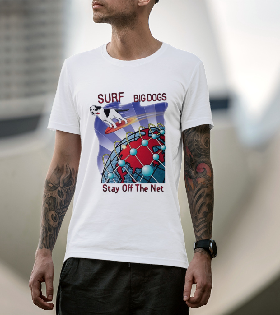 Big Dogs Surf Stay Off The Net T-Shirt