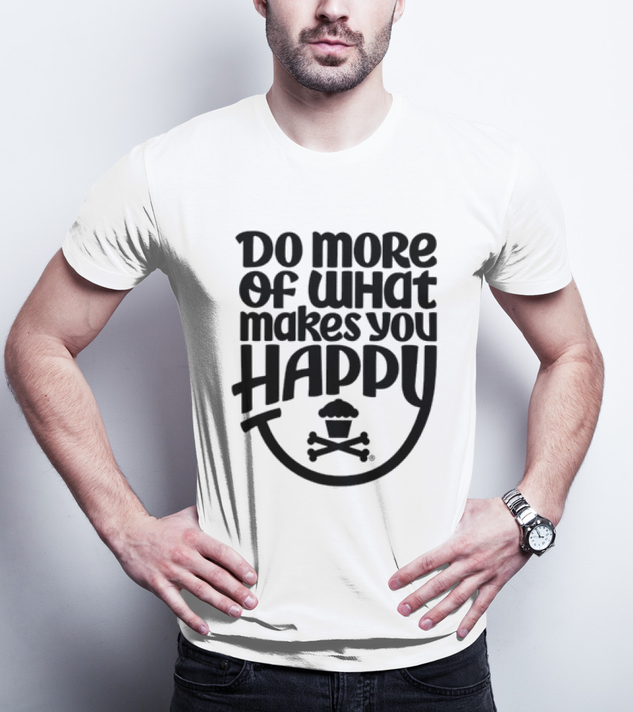 Do More Of What Makes You Happy Cupcake Skull Crossbones T-Shirt