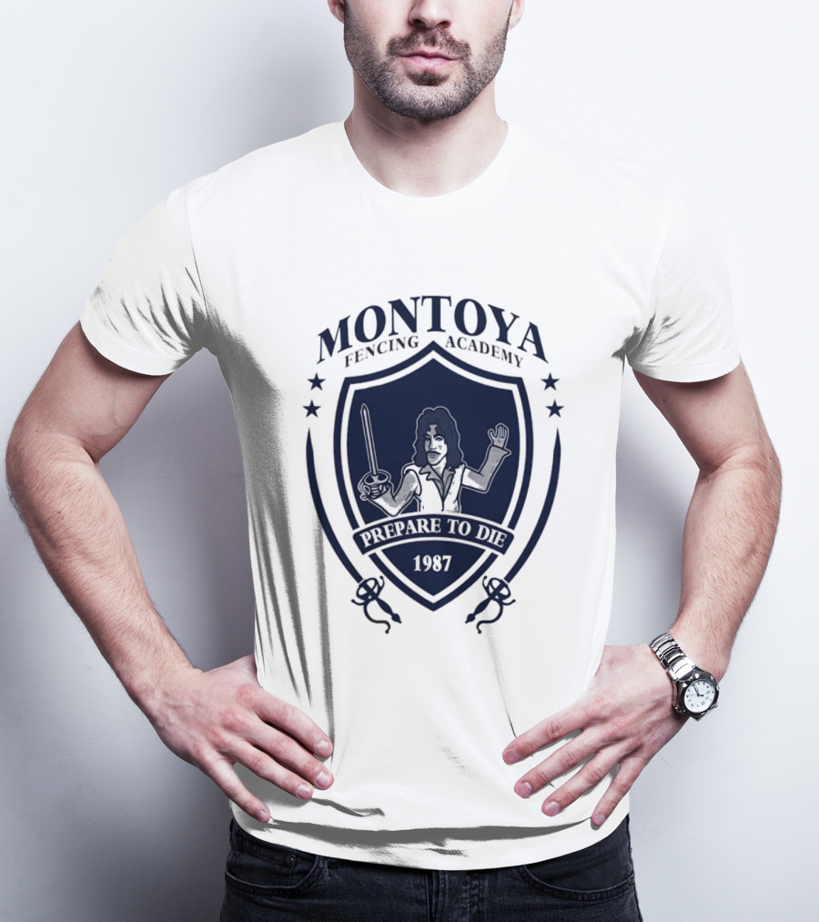 Montoya Fencing Academy 1987 Prepare To Die T-Shirt