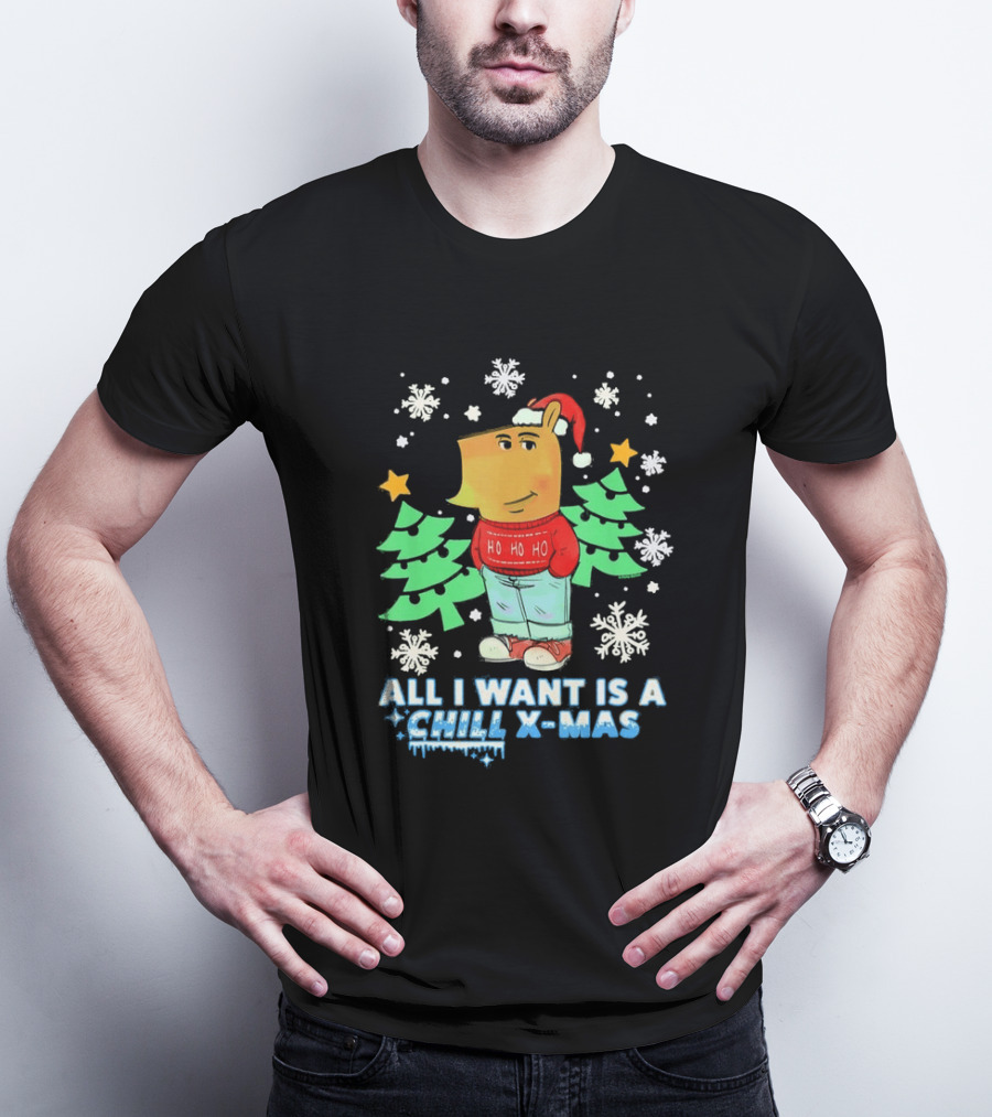 All I Want Is A Chill XMAS Ho Ho Ho Snowflakes Christmas Trees T-Shirt