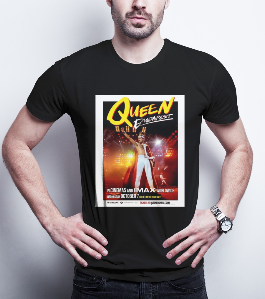 Queen Budapest In Cinemas IMAX Worldwide October 7 Limited Time Only T-Shirt