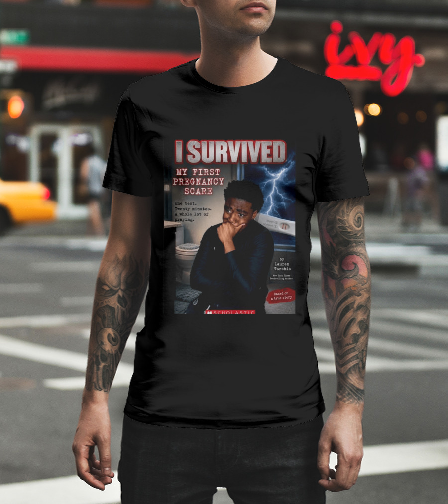 I Survived My First Pregnancy Scare One Test Twenty Minutes A Whole Lot Of Praying T-Shirt