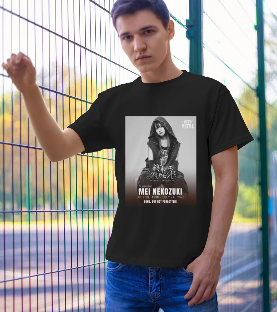 In Memoriam Mei Nekozuki The Last Diamond Keep Metal Gone But Not Forgotten July 29 1998 July 24 2026 T-Shirt