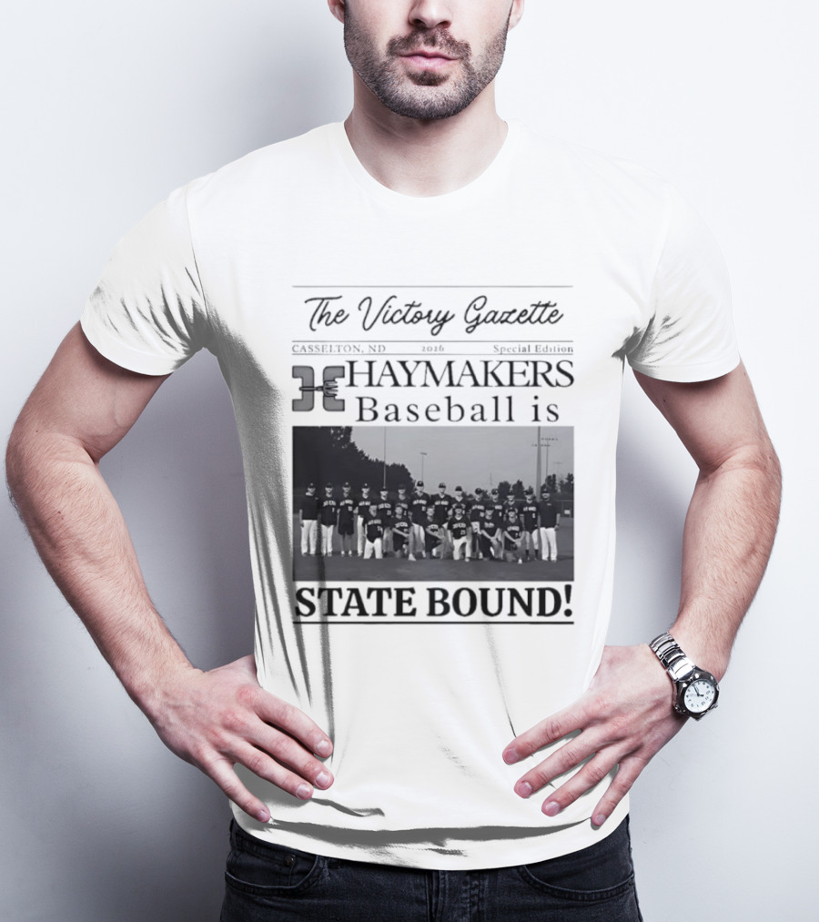 The Victory Gazette Casselton Haymakers Baseball State Bound 2026 Special Edition T-Shirt