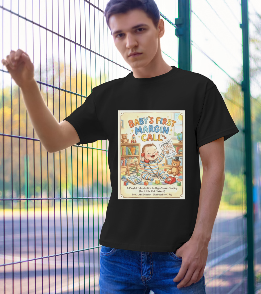 Baby's First Margin Call Funny High Stakes Trading For Little Risk Takers T-Shirt