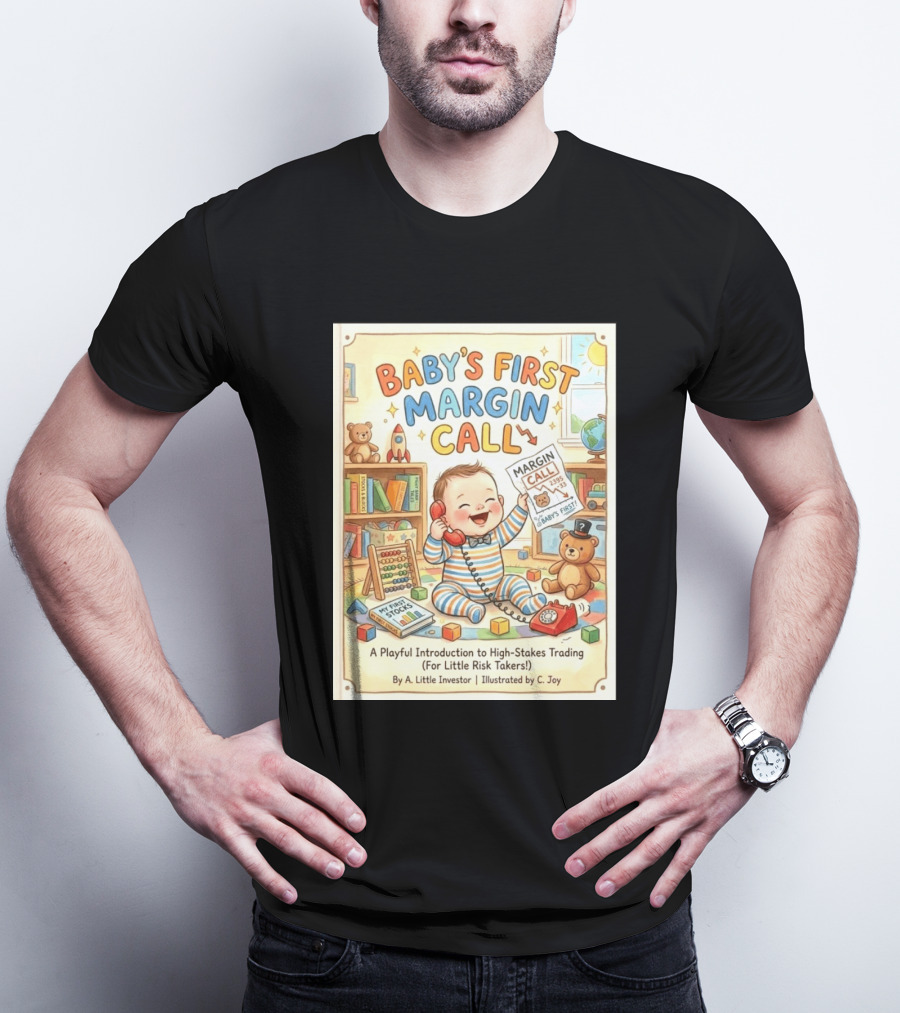 Baby's First Margin Call Funny High Stakes Trading For Little Risk Takers T-Shirt
