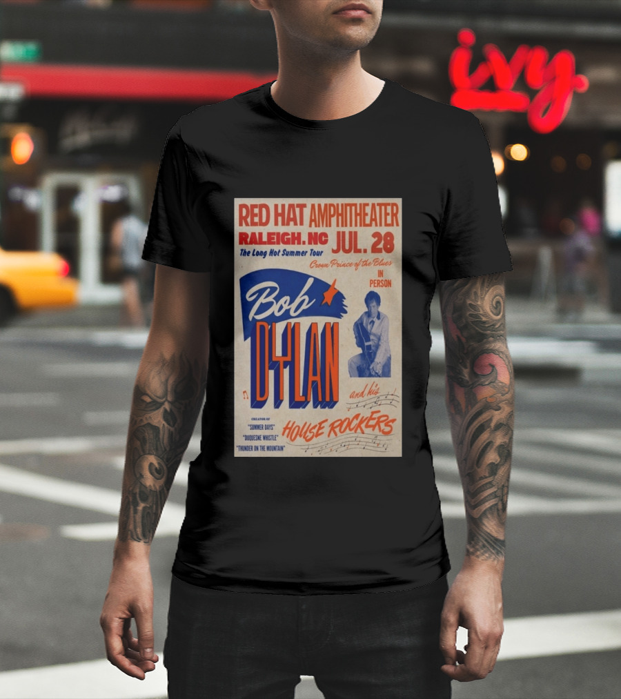 Red Hat Amphitheater Raleigh NC July 28 Bob Dylan And His House Rockers Concert The Long Hot Summer Tour T-Shirt