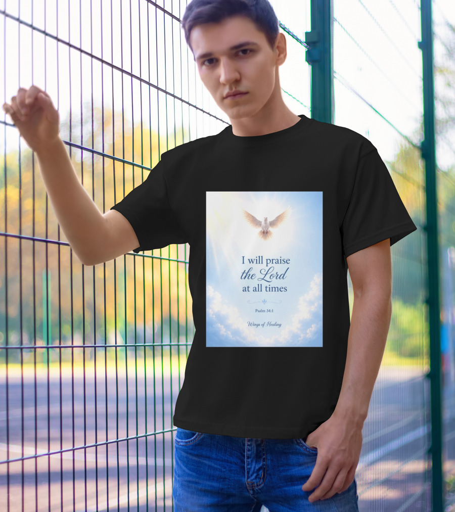 I Will Praise The Lord At All Times Psalm 34:1 Wings Of Healing Dove In Clouds T-Shirt