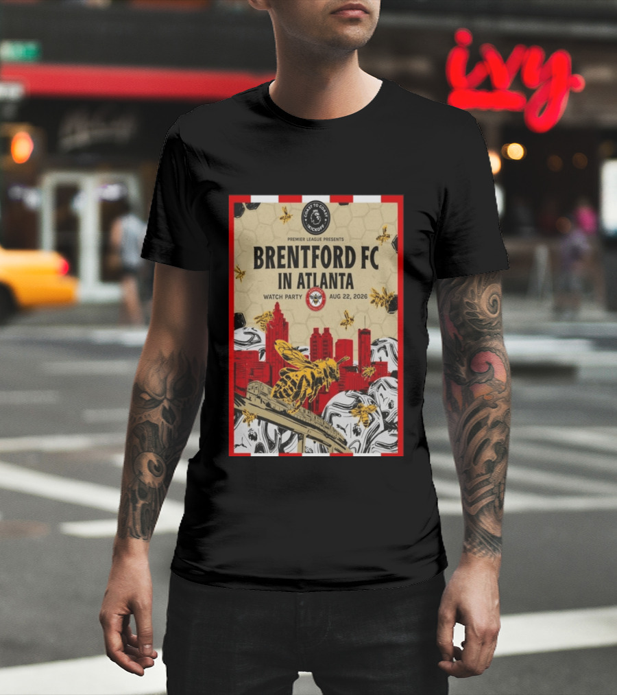 Brentford FC In Atlanta 2026 Party Premier League Coast To Coast Kickoff August 22 T-Shirt