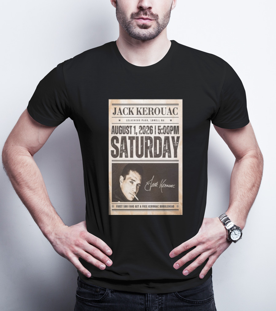 Jack Kerouac Lelacheur Park Lowell MA August 1 2026 Saturday 5PM Event T-Shirt
