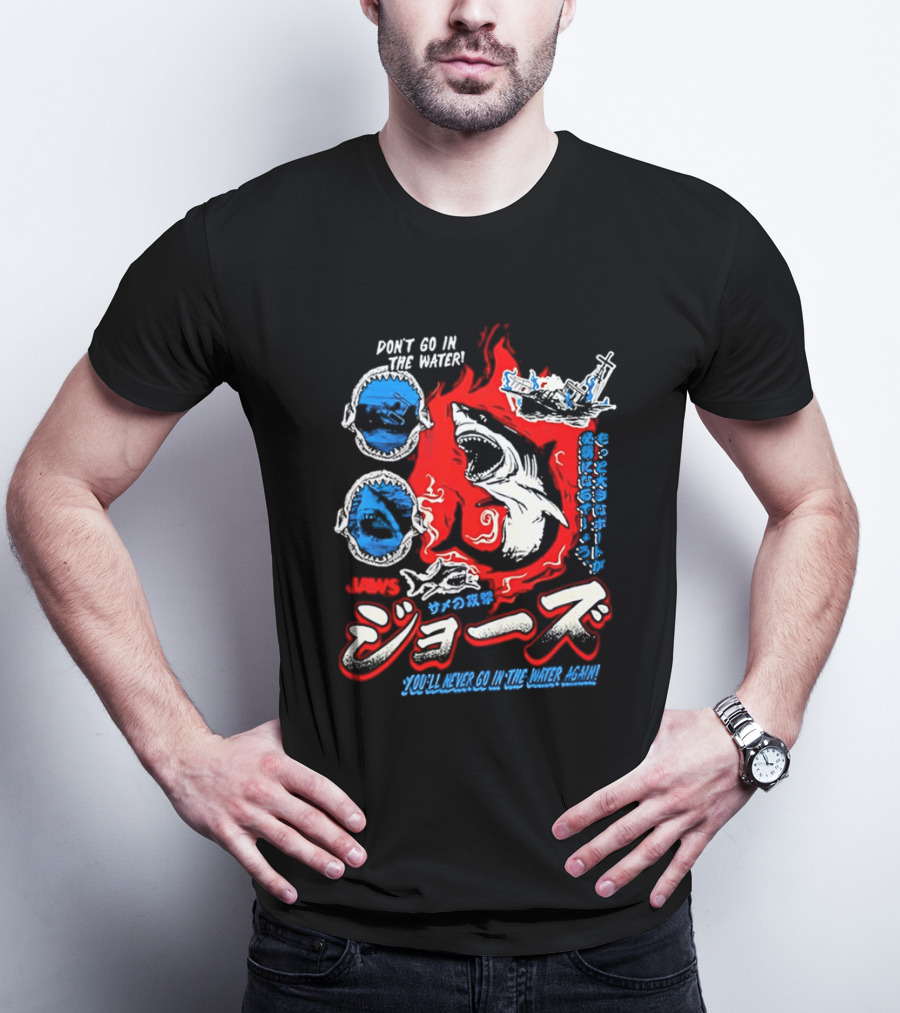 Jaws Don't Go In The Water Japanese You'll Never Go In The Water Again T-Shirt