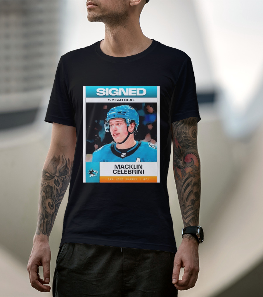 Signed 5 Year Deal Macklin Celebrini San Jose Sharks 71 T-Shirt