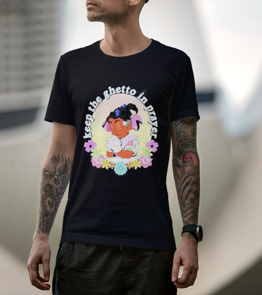 Keep The Ghetto In Prayer Illustration With Floral Accents T-Shirt