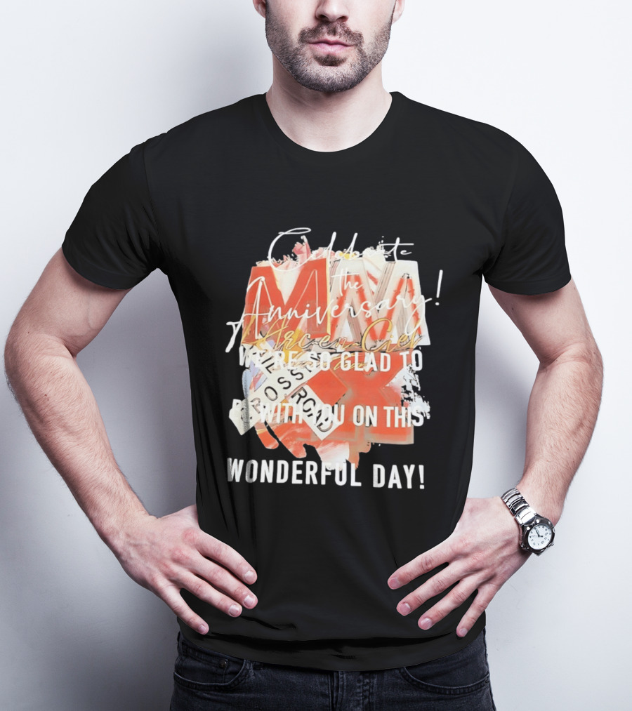 L'Arc En Ciel Celebrate The Anniversary We're So Glad To Be With You On This Wonderful Day T-Shirt