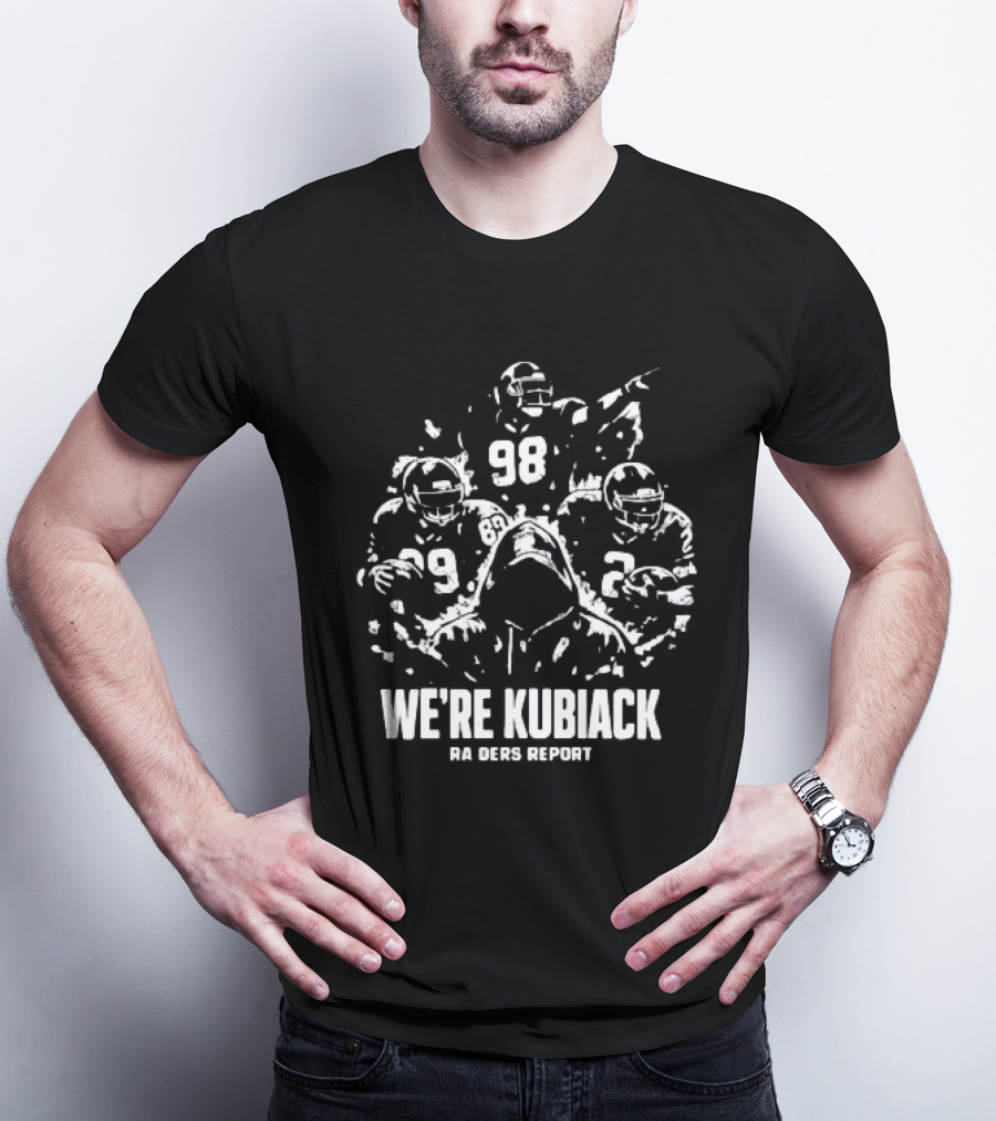 Las Vegas Raiders We're Kubiack Football Players 98 Report T-Shirt