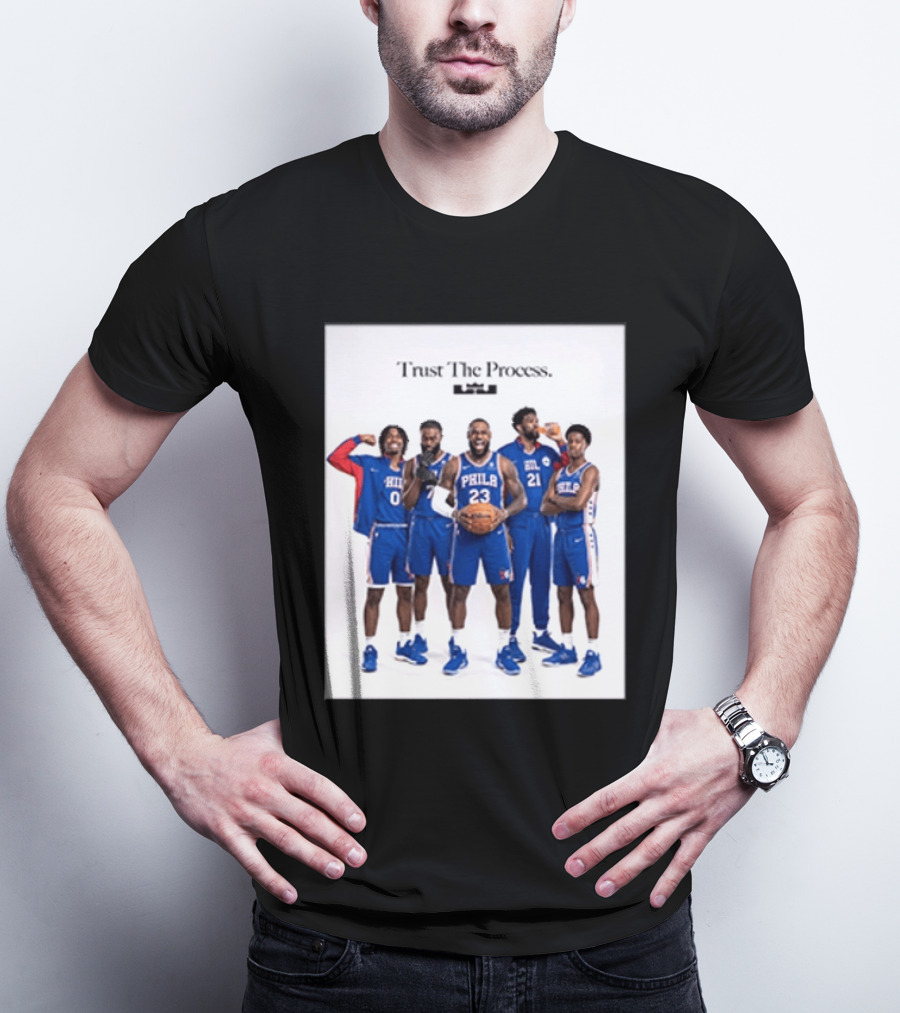 Philadelphia 76ers Trust The Process Lebron James Team Edition T-Shirt