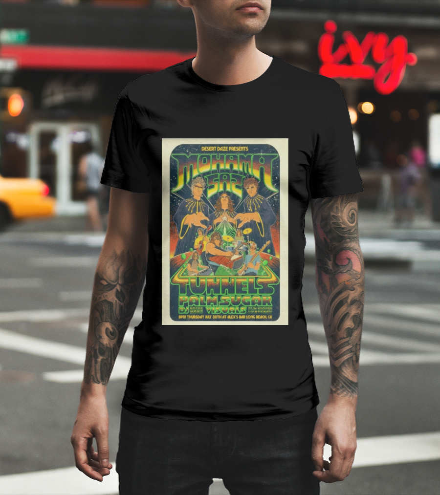 Desert Daze Presents Mohama Saz Tunnels Palm Sugar DJ Hal Visuals Alex's Bar Long Beach CA 7 30 2026 T-Shirt