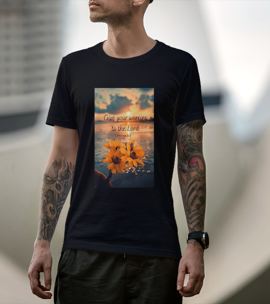 Give Your Worries To The Lord 1 Peter 5:7 Yellow Flowers At Sunset With Ocean T-Shirt