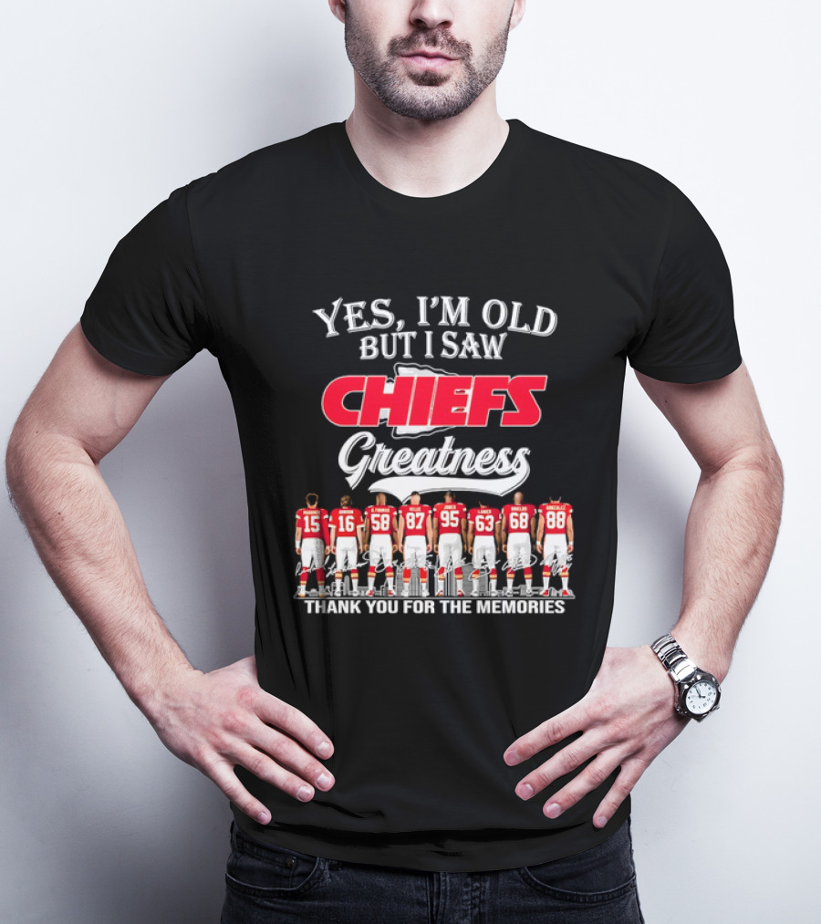 Yes I'm Old But I Saw Chiefs Greatness Thank You For The Memories T-Shirt