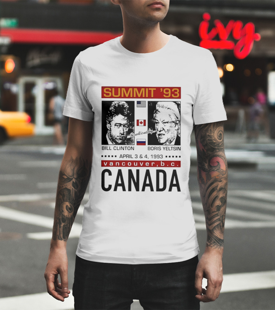 Summit '93 Bill Clinton Boris Yeltsin April 3 4 Vancouver BC Canada Flags T-Shirt